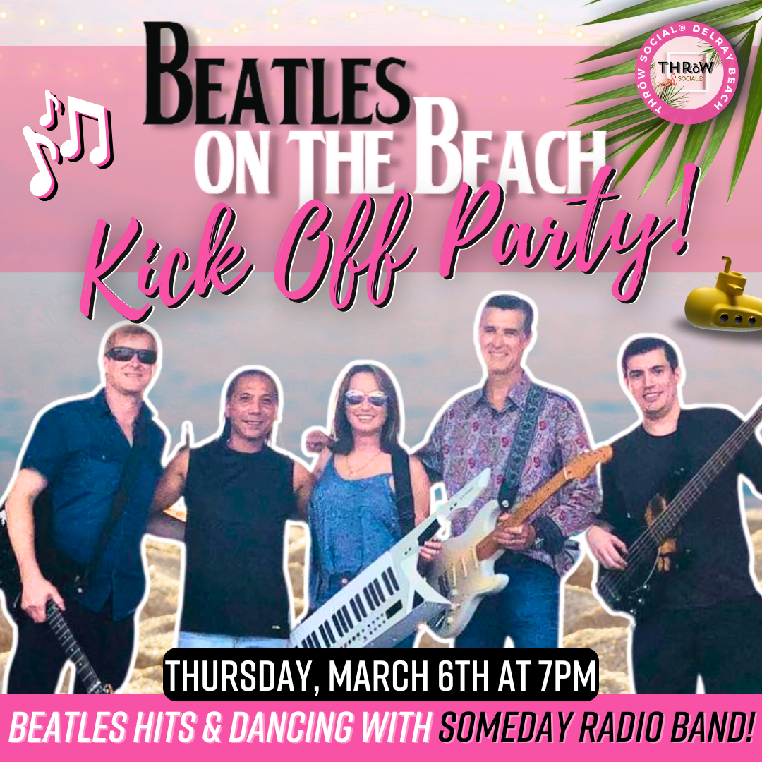 Beatles on the Beach Kick Off Party & LIVE Band Someday Radio @THRōW ...